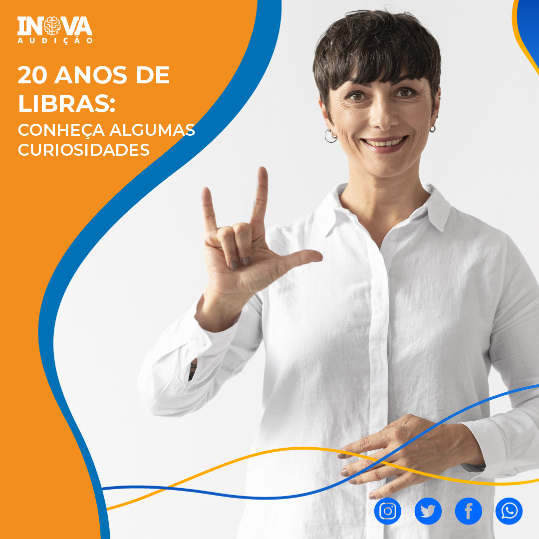 20 ANOS DE LIBRAS: CONHEÇA ALGUMAS CURIOSIDADES