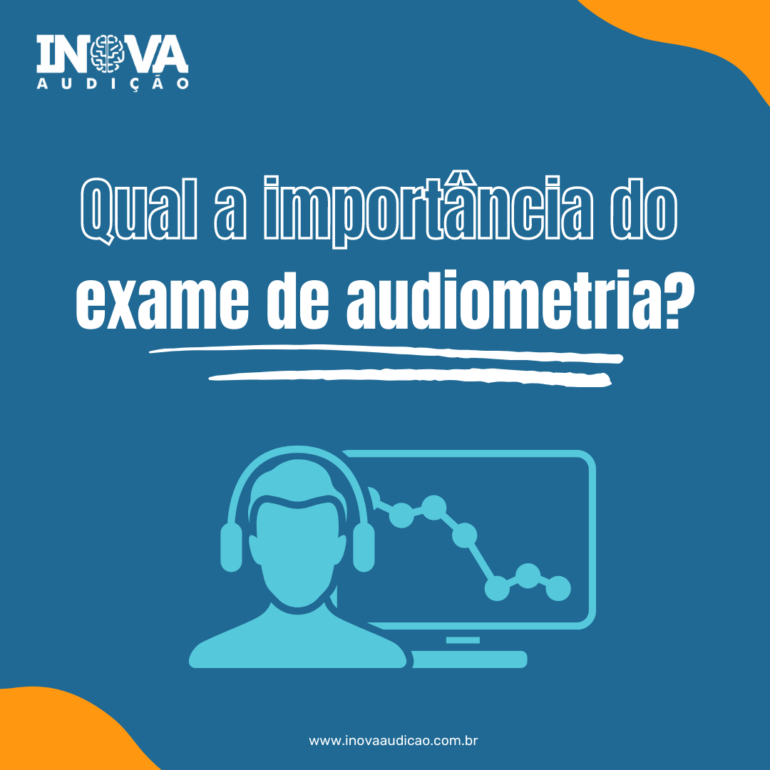 Qual a importância do exame de audiometria?