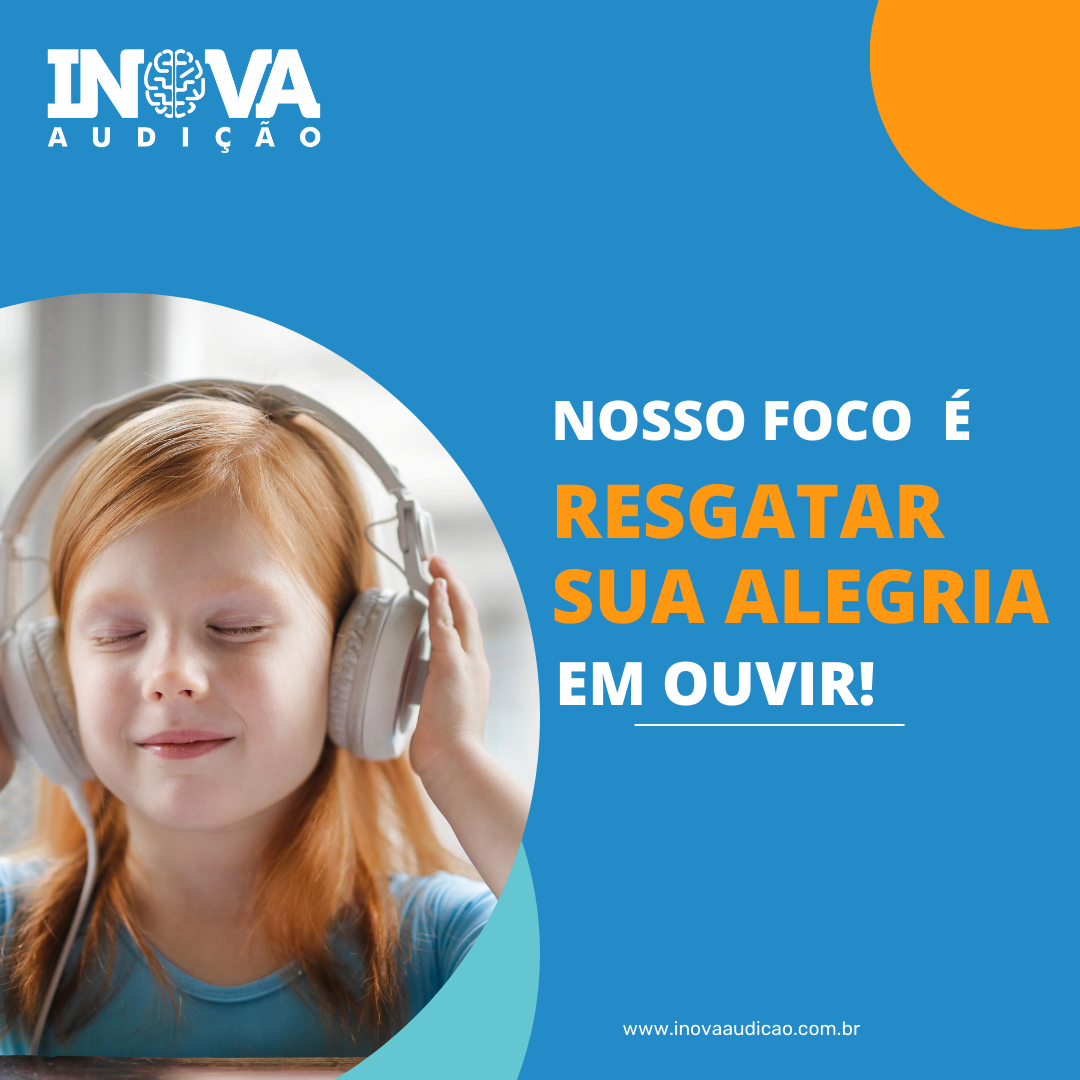 Nosso foco é resgatar a sua alegria em ouvir!